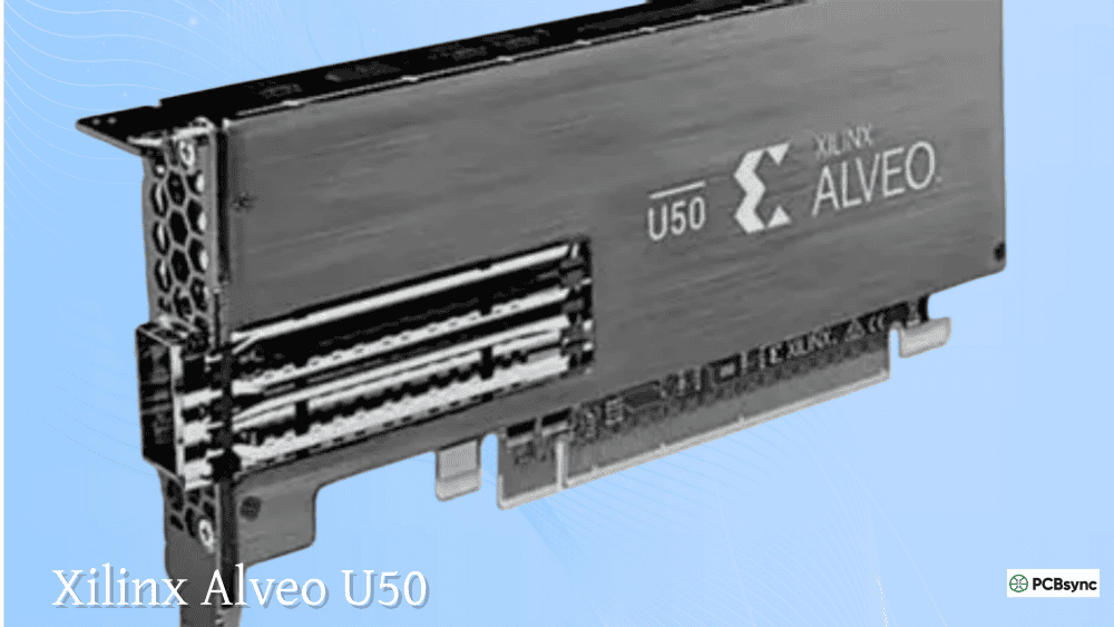 Alveo U50: Compact PCIe FPGA Accelerator Specifications - PCBSync