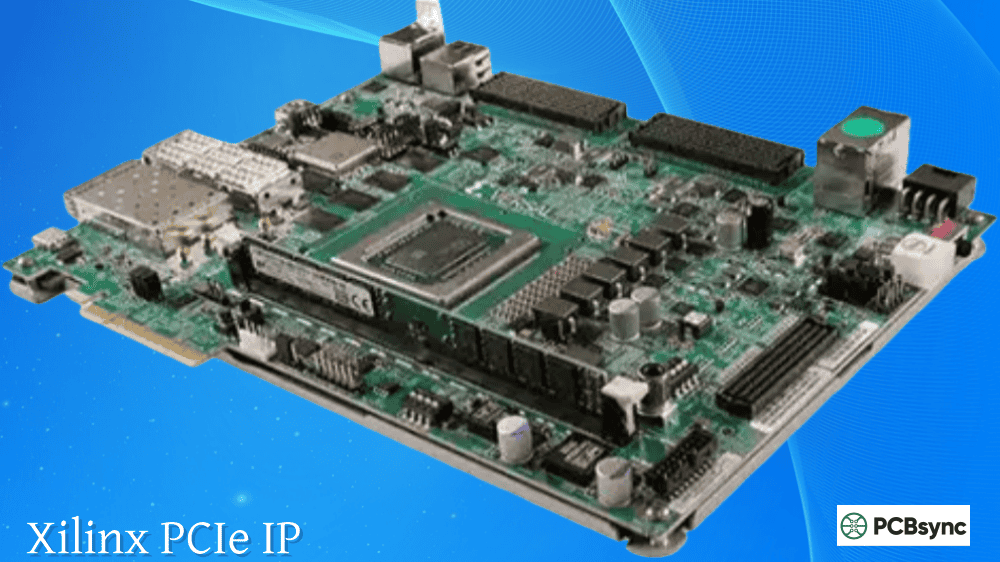 Xilinx PCIe IP Core: Gen3, Gen4 & Gen5 Implementation Guide - PCBSync