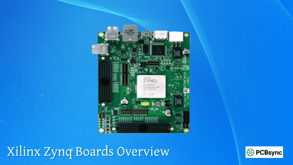 Best Zynq-7000 Development Boards: Complete Buying Guide 2024 - PCBSync