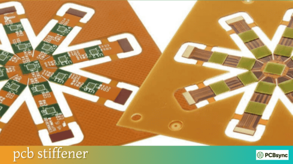 PCB Stiffener: Types, Materials & When You Need Them for Flex Circuits ...