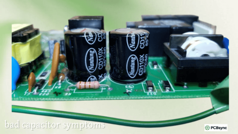 Bad Capacitor Symptoms: Troubleshooting & Diagnosis - PCBSync
